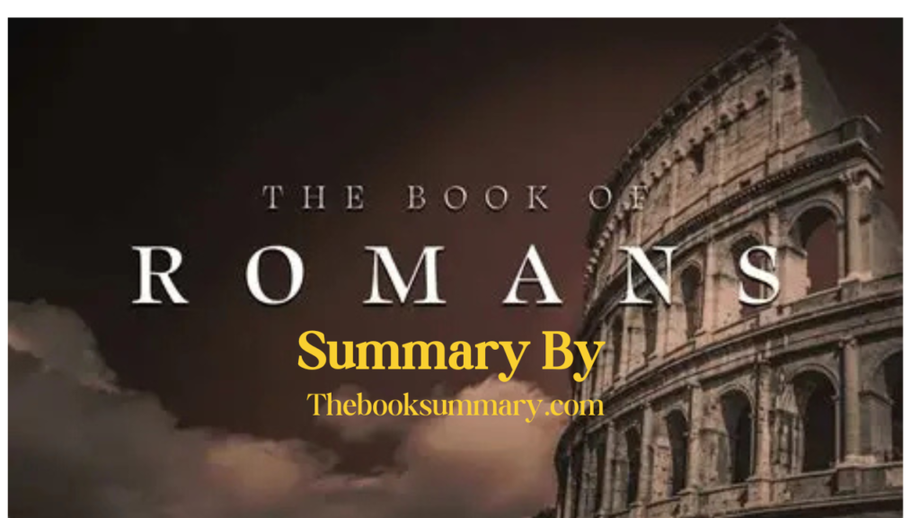 Book of Romans Summary – Understanding Paul’s Most Powerful Letter ...
